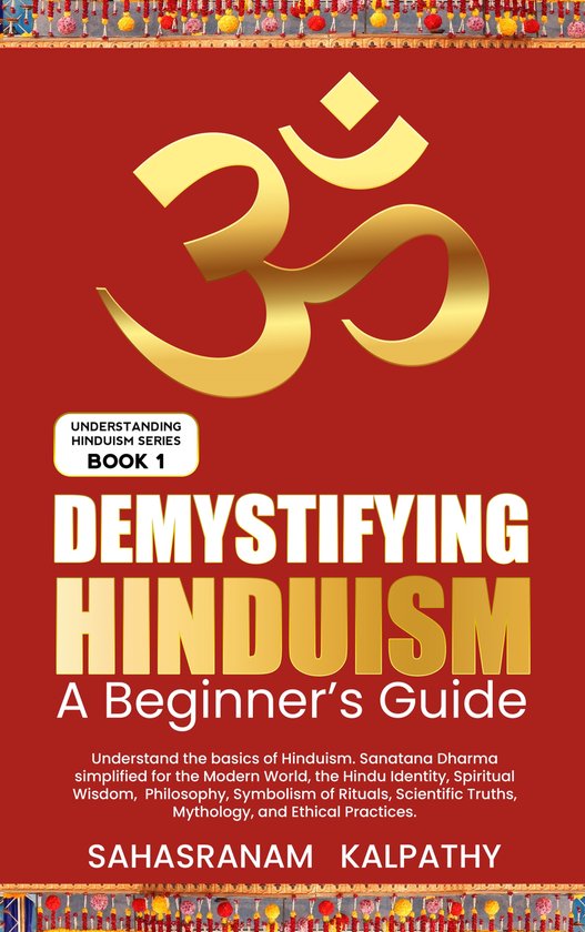 Understanding Hinduism Series 1 - DEMYSTIFYING HINDUISM - A Beginner's ... Understanding Hinduism Series 1 - DEMYSTIFYING HINDUISM - A Beginner's ...