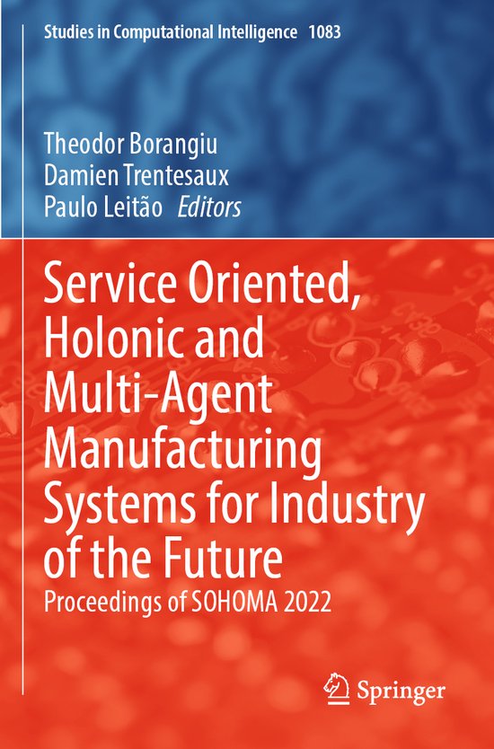 Studies in Computational Intelligence- Service Oriented, Holonic and Multi-Agent... | bol