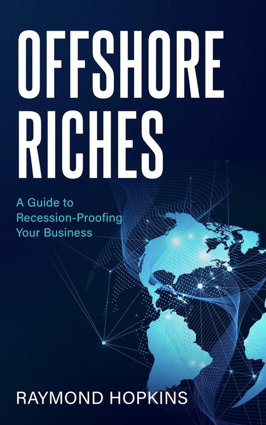 Offshore Riches, A Guide to Recession-proofing Your Business (ebook ...