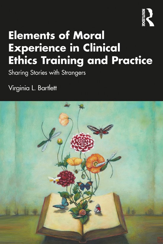 Elements of Moral Experience in Clinical Ethics Training and Practice ...