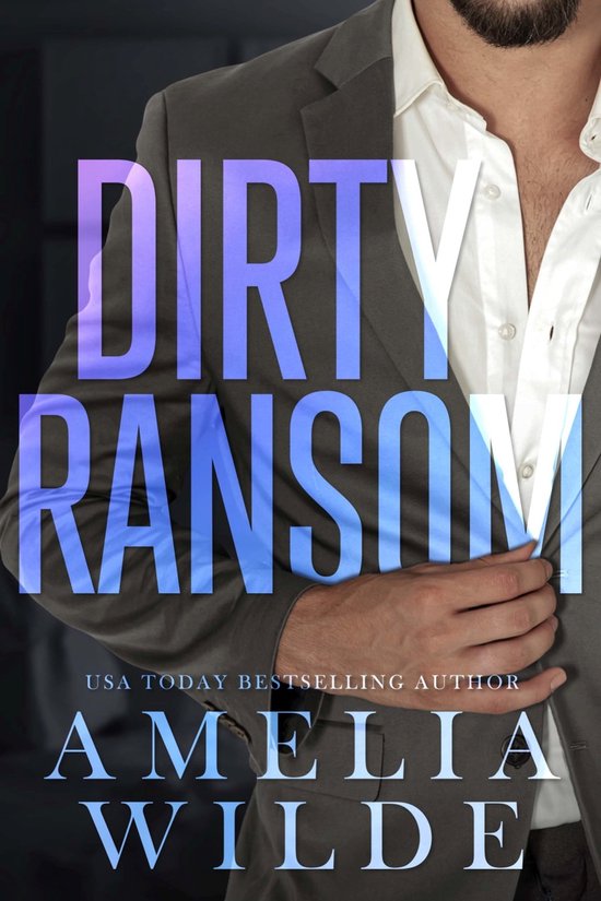 Dirty Billionaires 4 - Dirty Ransom (ebook), Amelia Wilde ...