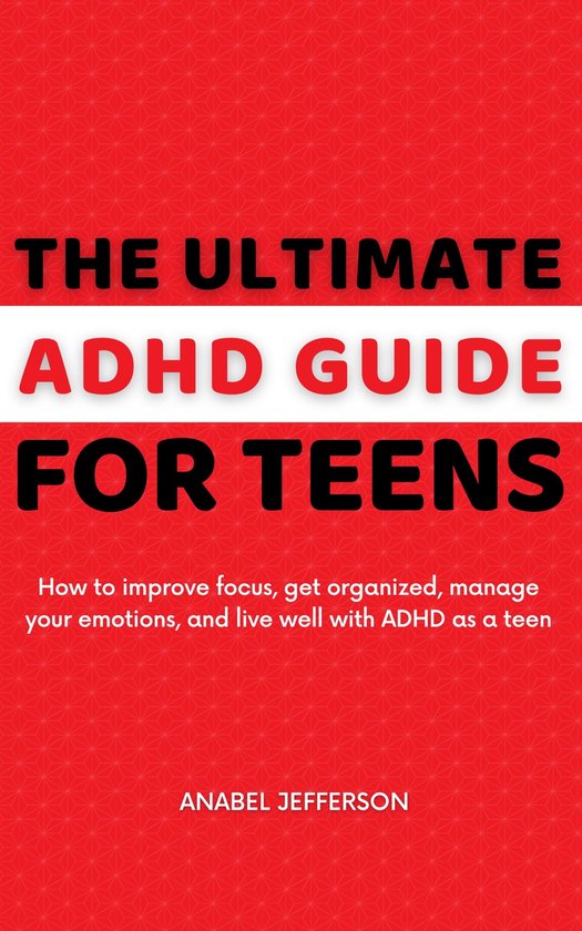 The Ultimate ADHD Guide for Teens (ebook), Anabel Jefferson | 1230006813260 | Boeken | bol