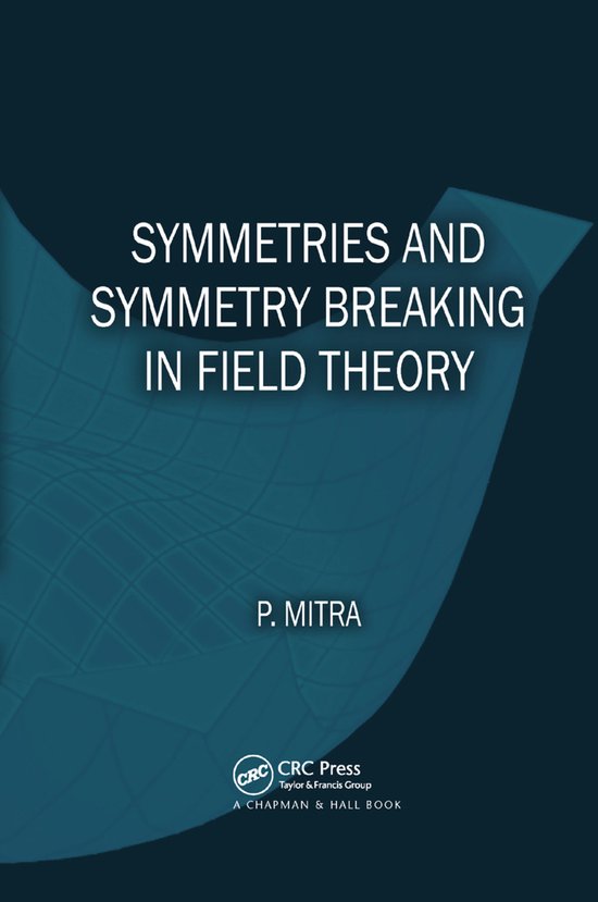 Symmetries and Symmetry Breaking in Field Theory | 9780367378684 | P ...