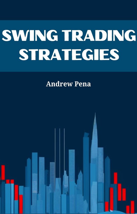 SWING TRADING STRATEGIES (ebook), Andrew Pena | 9783988314987 | Boeken | bol
