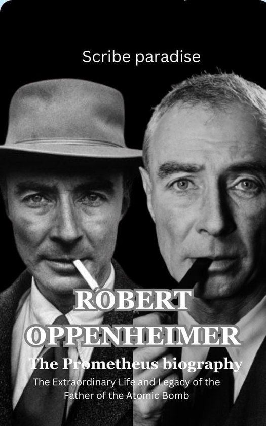 Robert Oppenheimer The Prometheus biography (ebook), Scribe paradise ...