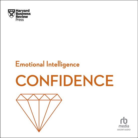 HBR Emotional Intelligence - Confidence (ebook), Harvard Business ...