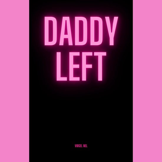 Daddy Left, VIRGEL DEREK NEL | 1230006510329 | Boeken | bol