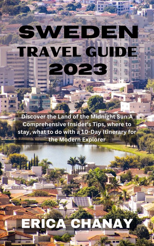 SWEDEN TRAVEL GUIDE 2023 (ebook), Erica Chanay | 1230006553289 | Boeken ...