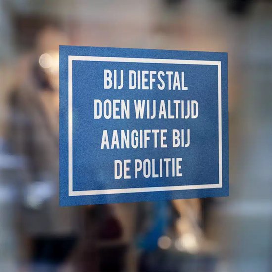Bij Diefstal Doen Wij Altijd Aangifte Bij De Politie - Set van 3 ...