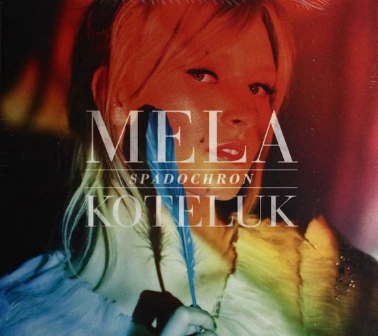 Koteluk. Mela - Spadochron, Mela Koteluk | CD (album) | Muziek | bol