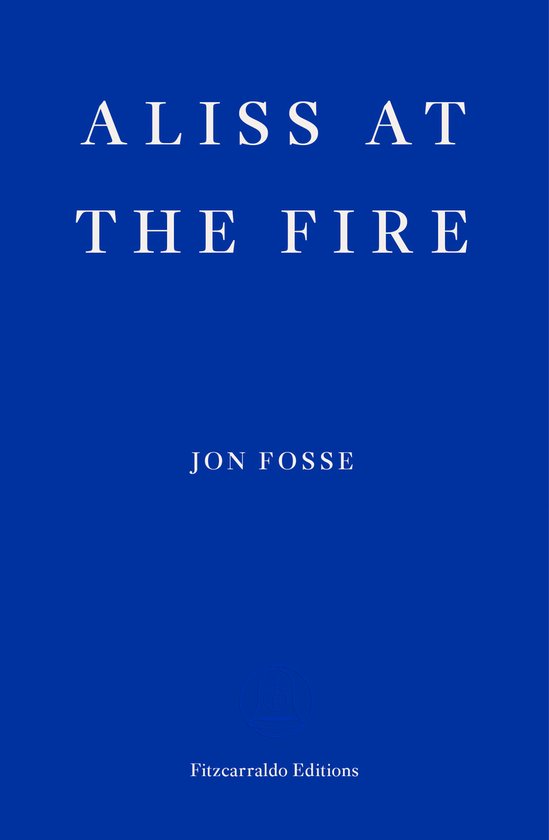 Aliss at the Fire — WINNER OF THE 2023 NOBEL PRIZE IN LITERATURE, Jon ...