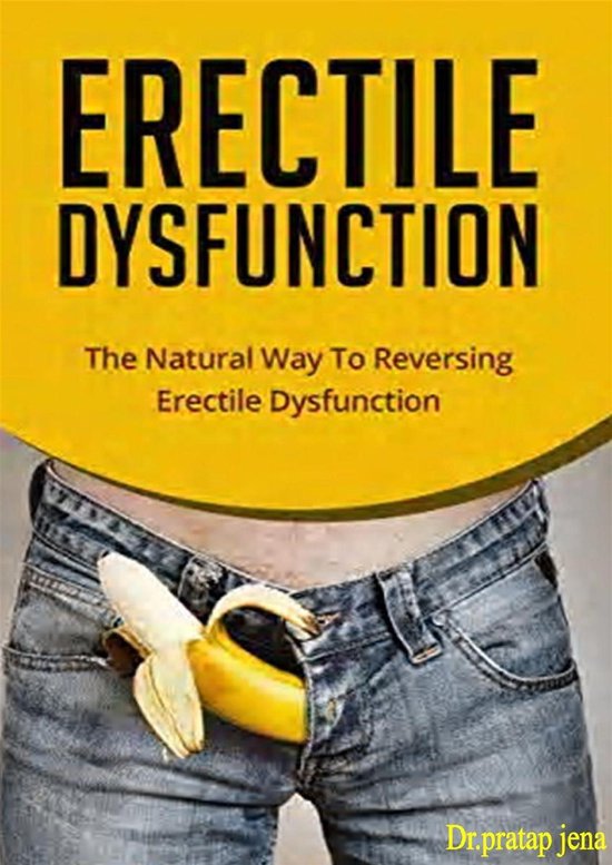Erectile Dysfunction (ebook), Dr.Pratap Jena M.D | 9780463728390 | Boeken | bol.com