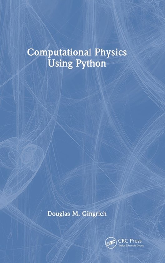 Computational Physics Using Python | 9781041093008 | Douglas M ...