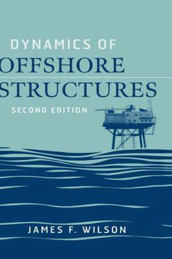 Dynamics Of Offshore Structures | 9780471264675 | JF Wilson | Boeken ...