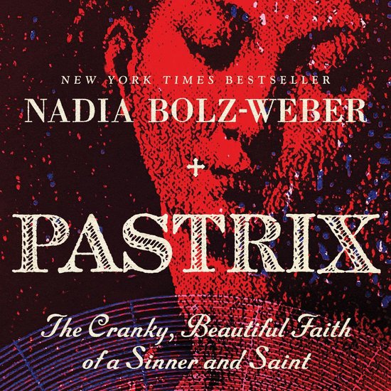 Pastrix, Nadia Bolz-Weber | 9781478924890 | Boeken | bol.com