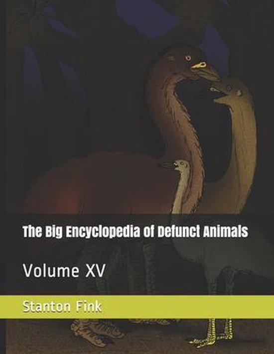The Big Encyclopedia of Defunct Animals-The Big Encyclopedia of Defunct ...