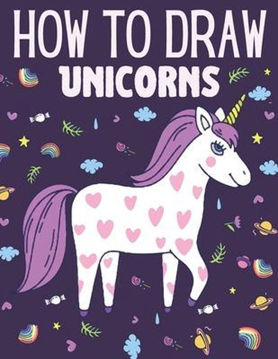 How to Draw Unicorns: How to Draw Unicorns Step by Step, How to Draw ...