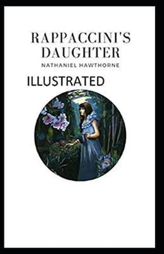 Rappaccini's Daughter Illustrated, Nathaniel Hawthorne | 9798577753092 ...