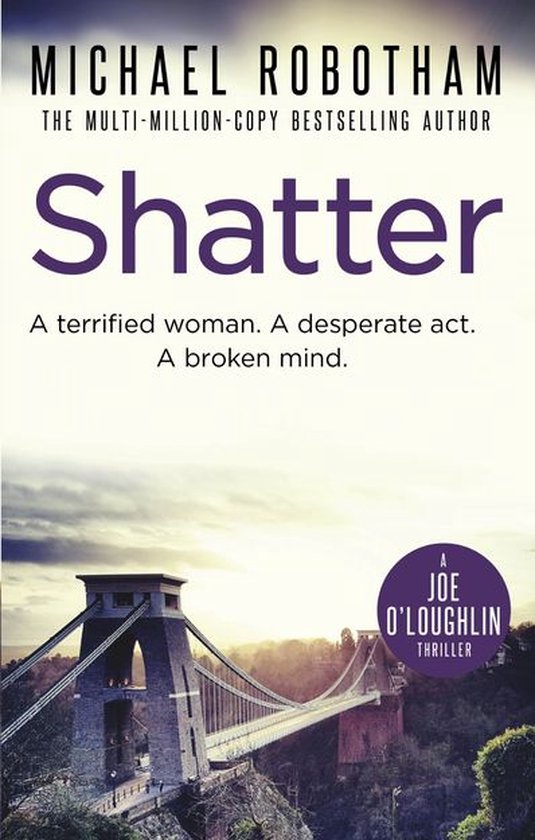 Joe O'Loughlin 3 - Shatter (ebook), Michael Robotham | 9780748113996 ...
