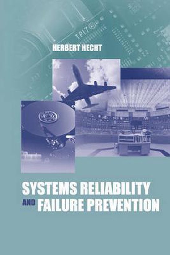 Systems Reliability and Failure Prevention | 9781580533720 | Herbert Hecht | Boeken | bol