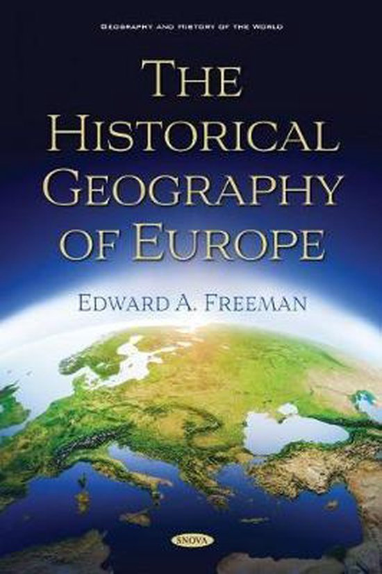 The Historical Geography of Europe | 9781536178128 | Edward A. Freeman ...