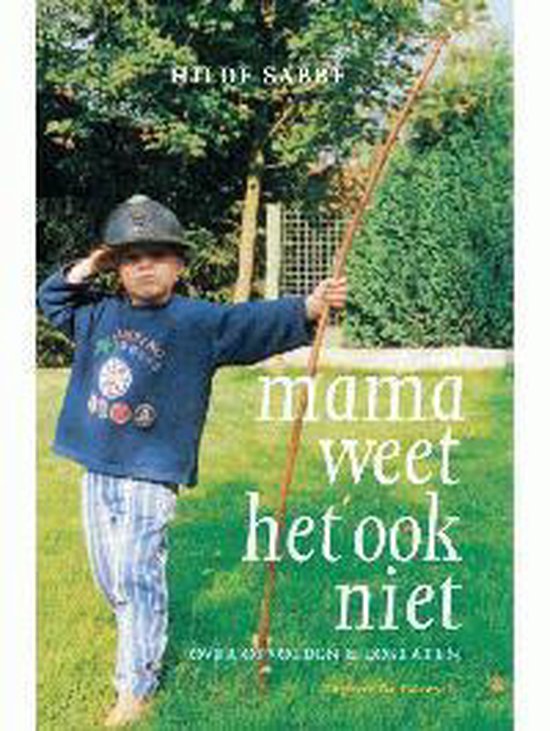 Mama weet het ook niet, Hilde Sabbe | 9789056174460 | Boeken | bol.com