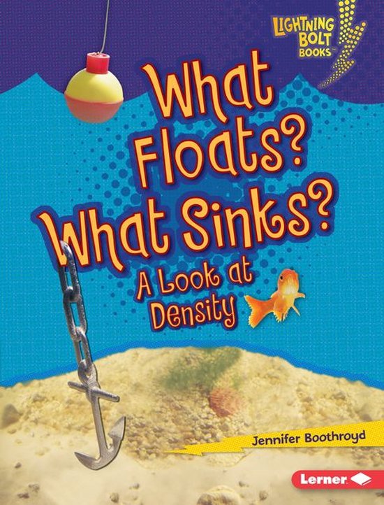 Lightning Bolt Books ® — Exploring Physical Science - What Floats? What ...