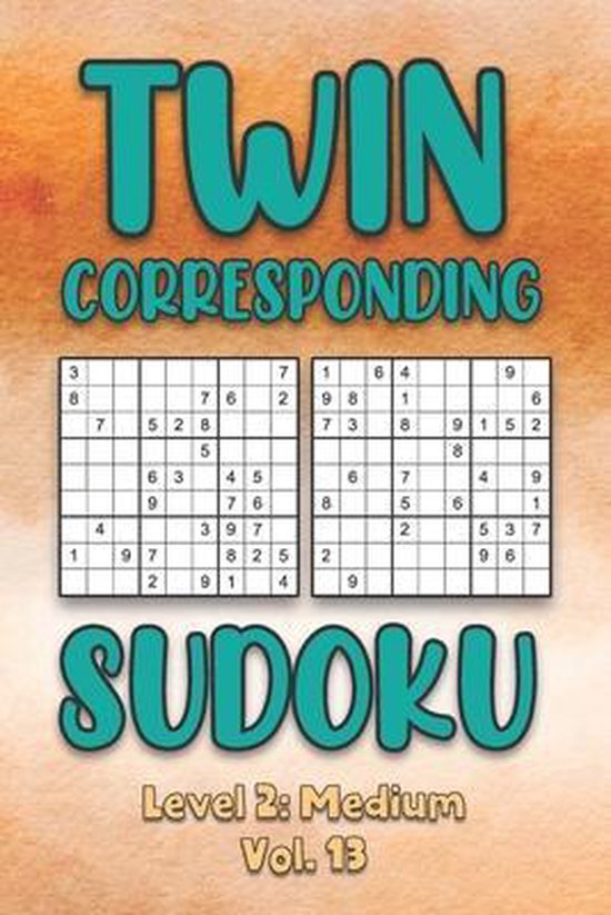 Twin Corresponding Sudoku Level 2: Medium Vol. 13, Sophia Numerik ...