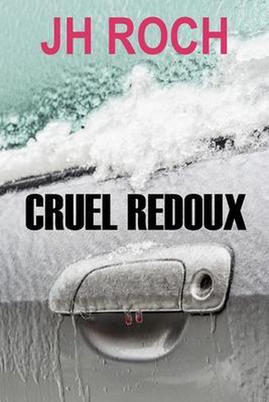 Cruel redoux, J H Roch | 9781535070256 | Boeken | bol.com