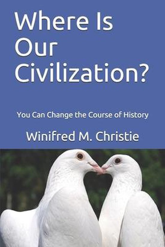 Where Is Our Civilization?, Winifred M Christie | 9798586589217 ...