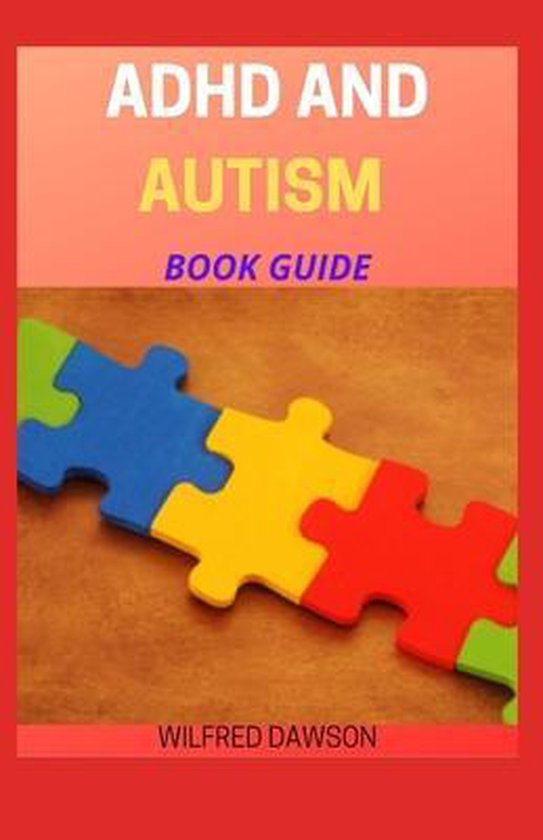 ADHD and Autism Book Guide, Wilfred Dawson | 9798586275912 | Boeken ...