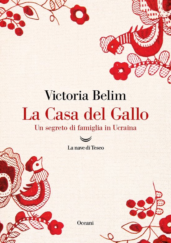 La Casa del Gallo. Un segreto di famiglia in Ucraina (ebook), Victoria ...