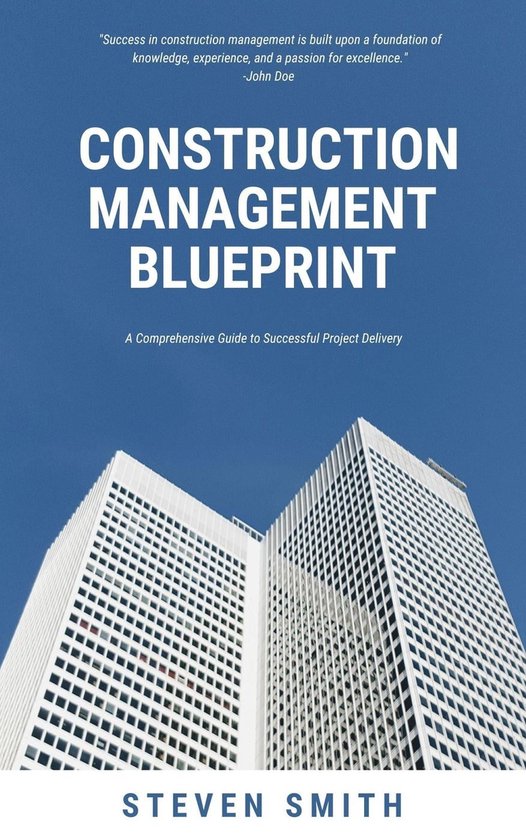 Construction Management Blueprint : A Comprehensive Guide to Successful ...