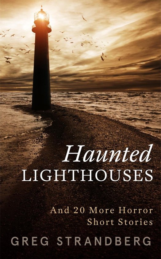 Haunted Lighthouses: And 20 More Horror Short Stories (ebook), Greg ...