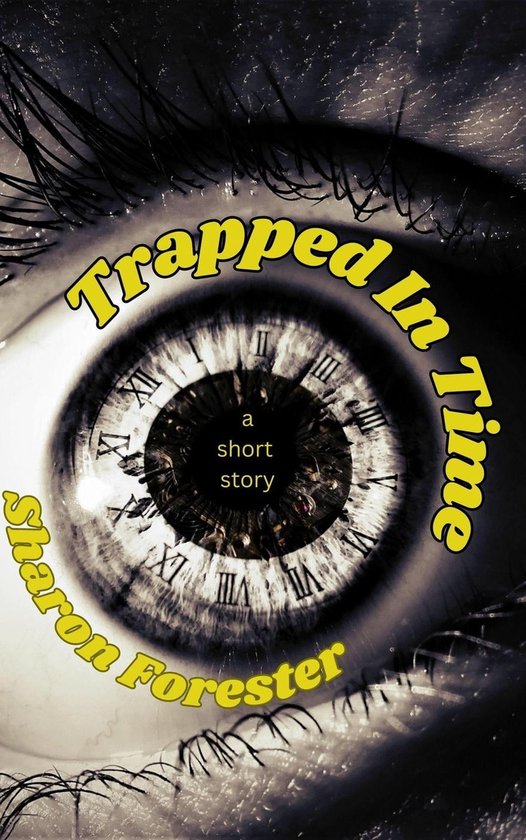 Trapped In Time (ebook), Sharon Forester | 9798223866657 | Boeken | bol.com