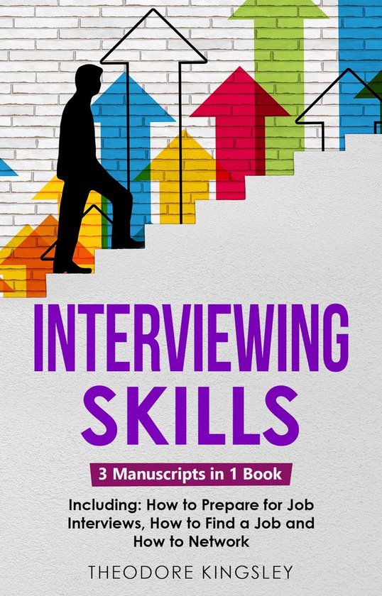 Career Development 13 - Interviewing Skills (ebook), Theodore Kingsley ...