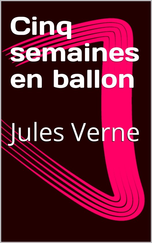 Cinq semaines en ballon (ebook), Jules Verne | 1230006559885 | Boeken | bol.com