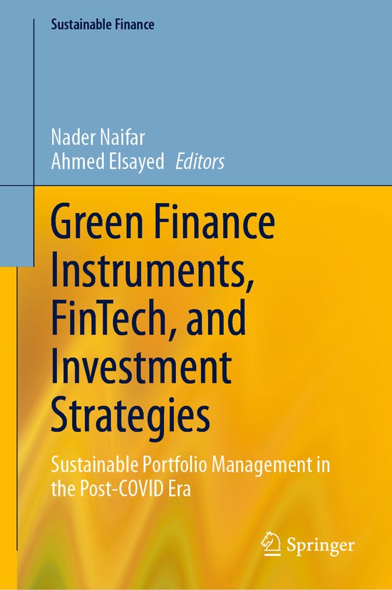 Sustainable Finance- Green Finance Instruments, FinTech, and Investment ...