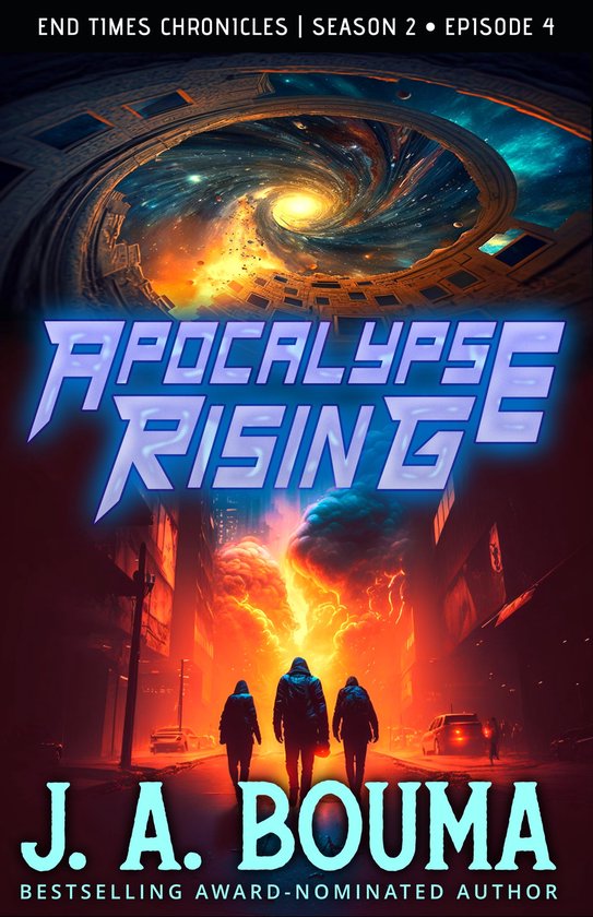 End Times Chronicles 8 - Apocalypse Rising (Episode 4 of 4) (ebook), J ...