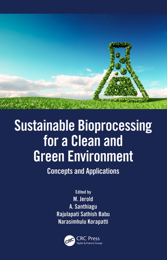 Sustainable Bioprocessing for a Clean and Green Environment | 9780367762360 | Boeken | bol