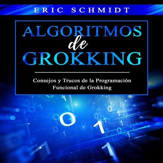 ALGORITMOS DE GROKKING, Eric Schmidt | 9798368931012 | Boeken | bol.com