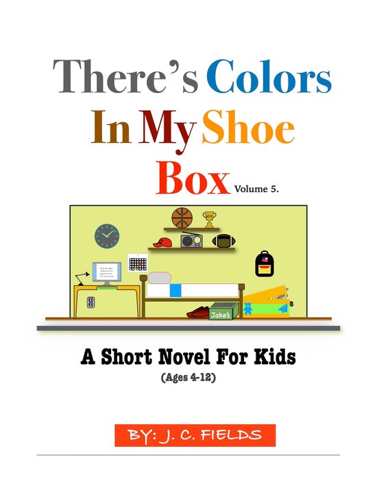 There's Colors 5 - There's Colors In My Shoe Box (ebook), J.C. FIELDS ...