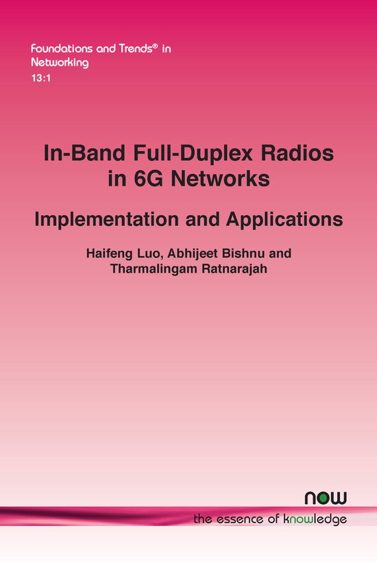 Foundations and Trends® in Networking- In-Band Full-Duplex Radios in 6G ...