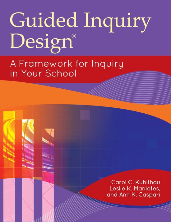 Libraries Unlimited Guided Inquiry - Guided Inquiry Design® (ebook ...