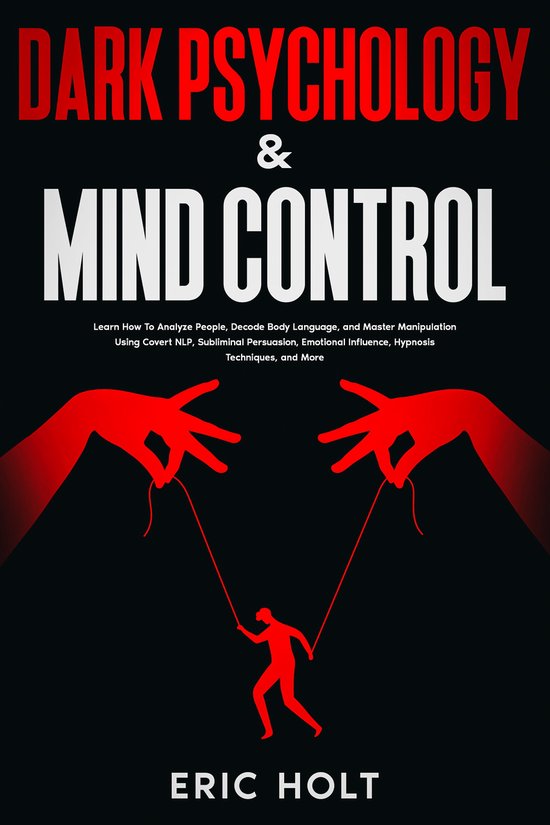 Dark Psychology & Mind Control (ebook), Eric Holt | 9781835122037 | Boeken | bol