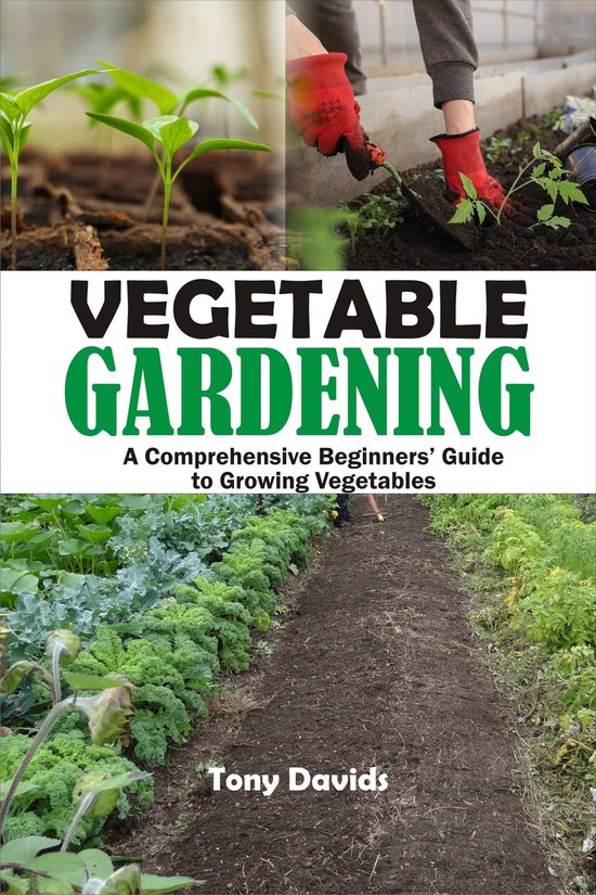 Vegetable Gardening (ebook), Tony Davids | 1230006459949 | Boeken | bol.com