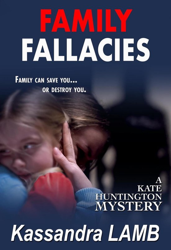 A Kate Huntington Mystery 3 - Family Fallacies (ebook), Kassandra Lamb ...