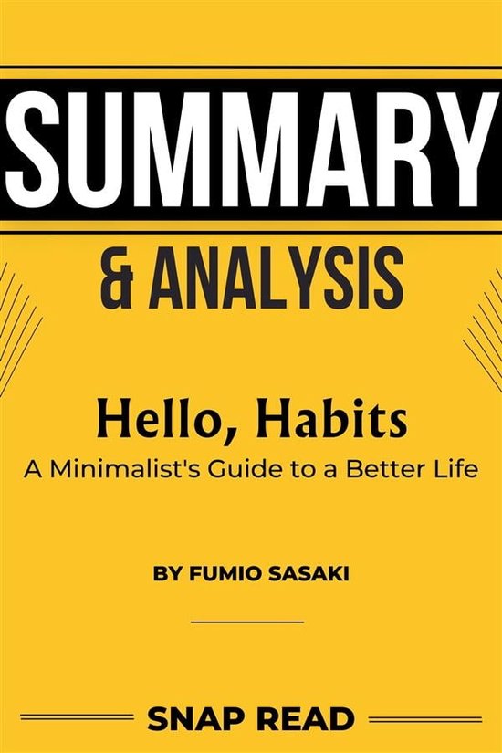Book Summary: Hello, Habits by Fumio Sasaki A Minimalist's Guide to a ...