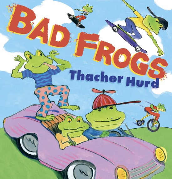 Bad Frogs, Thacher Hurd | 9780763632533 | Boeken | bol