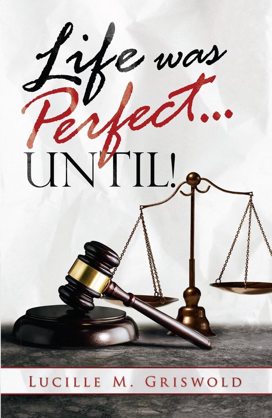 Life Was Perfect...until! (ebook), Lucille Griswold | 9781961254114 ...
